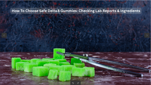 How To Choose Safe Delta 8 Gummies: Checking Lab Reports & Ingredients ...